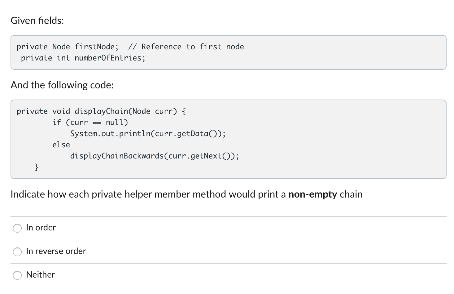 Solved Given fields: private Node firstNode; // Reference to | Chegg.com