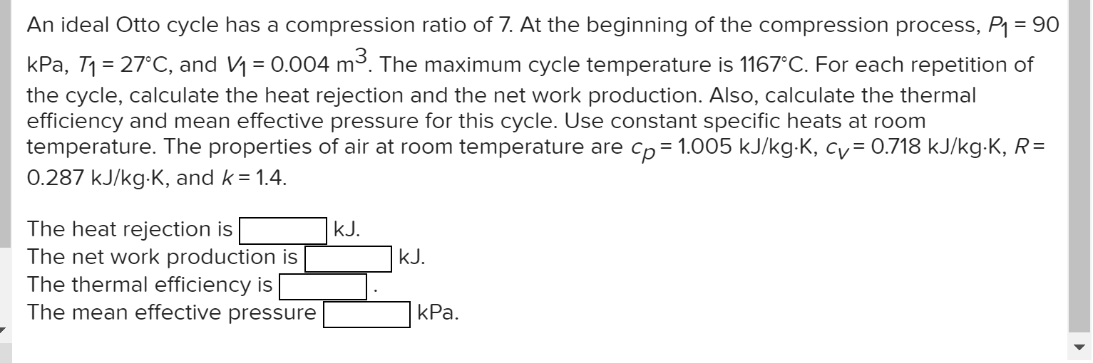 Solved An ideal Otto cycle has a compression ratio of 7 . At | Chegg.com