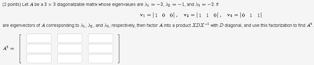 Solved (2 points) Let A be a 3×3 diagonalizable matrix whose | Chegg.com
