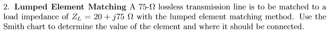 Solved 2. Lumped Element Matching A 75-12 lossless | Chegg.com