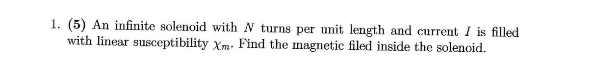 Solved 1. (5) An infinite solenoid with N turns per unit | Chegg.com