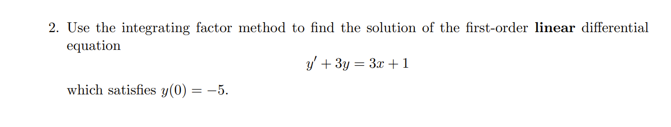 Solved 2. Use the integrating factor method to find the | Chegg.com