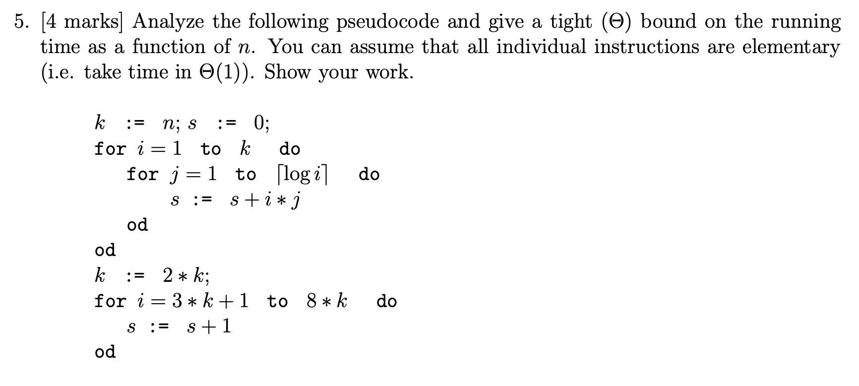 Solved Analyze the following pseudocode and give a tight (Θ) | Chegg.com