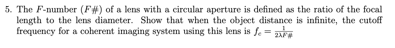 Solved 5. The F-number (F#) of a lens with a circular | Chegg.com