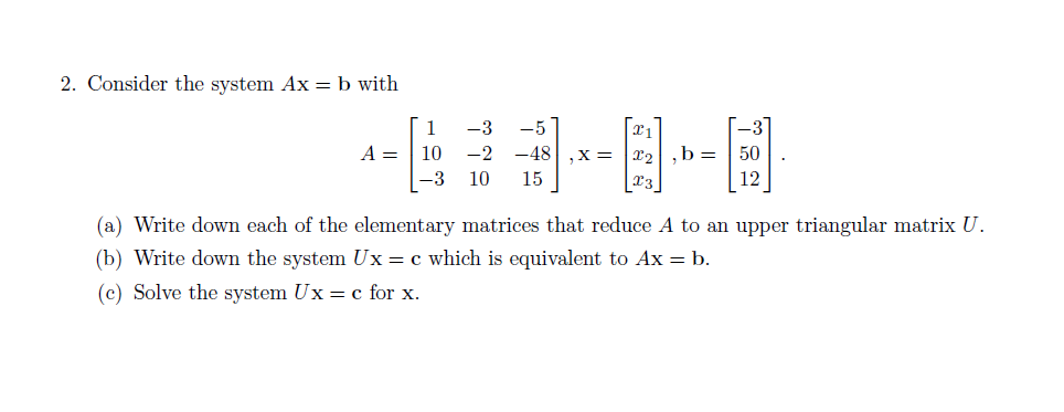 Solved 2. Consider the system Ax=b with | Chegg.com