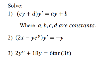 Solved Solve: 1) (cy + d)y' = ay + b Where a, b, c, d are | Chegg.com