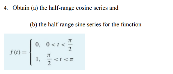 Solved Obtain (a) the half-range cosine series and (b) the | Chegg.com
