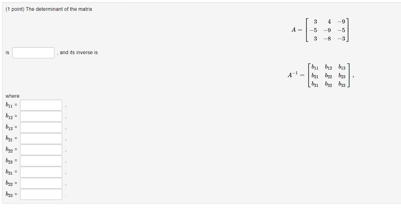 Solved (1 point) The determinant of the matrix | Chegg.com