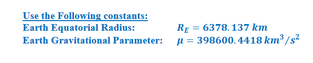 Solved Use the following constants: Earth Equatorial Radius: | Chegg.com