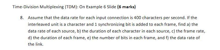 Solved Time-Division Multiplexing (TDM): On Example 6 Slide | Chegg.com