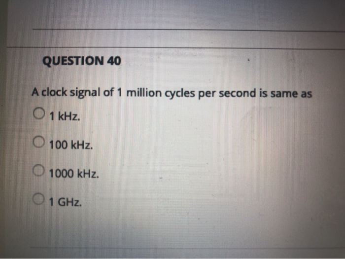 Solved QUESTION 40 A clock signal of 1 million cycles per | Chegg.com