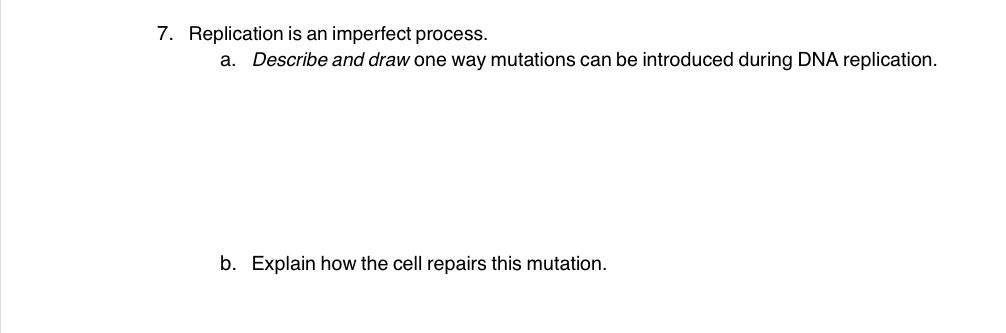 Solved 7. Replication is an imperfect process. a. Describe | Chegg.com