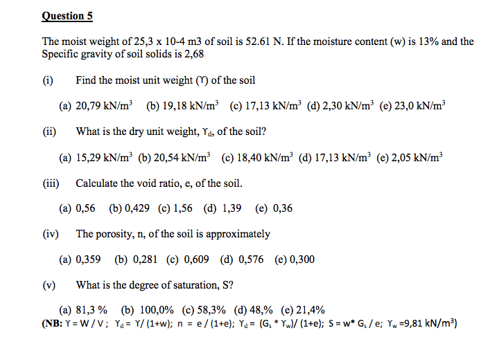 Solved Question 5 The Moist Weight Of 25 3 X 10 4 M3 Of Soil Chegg