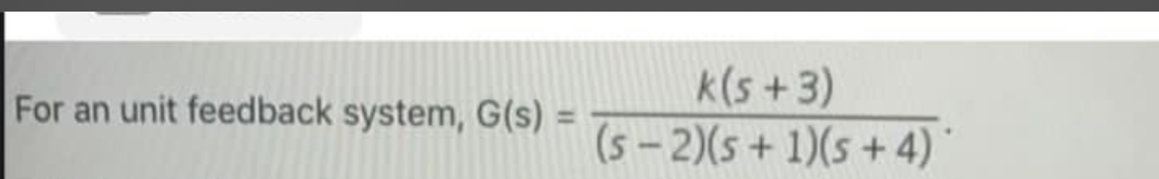 Solved For an unit feedback system, | Chegg.com