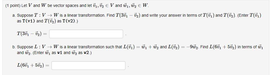 Solved (1 point) Let V and W be vector spaces and let Ūi, og | Chegg.com