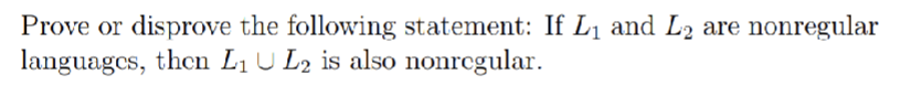 Solved Prove or disprove the following statement: If L1 and | Chegg.com