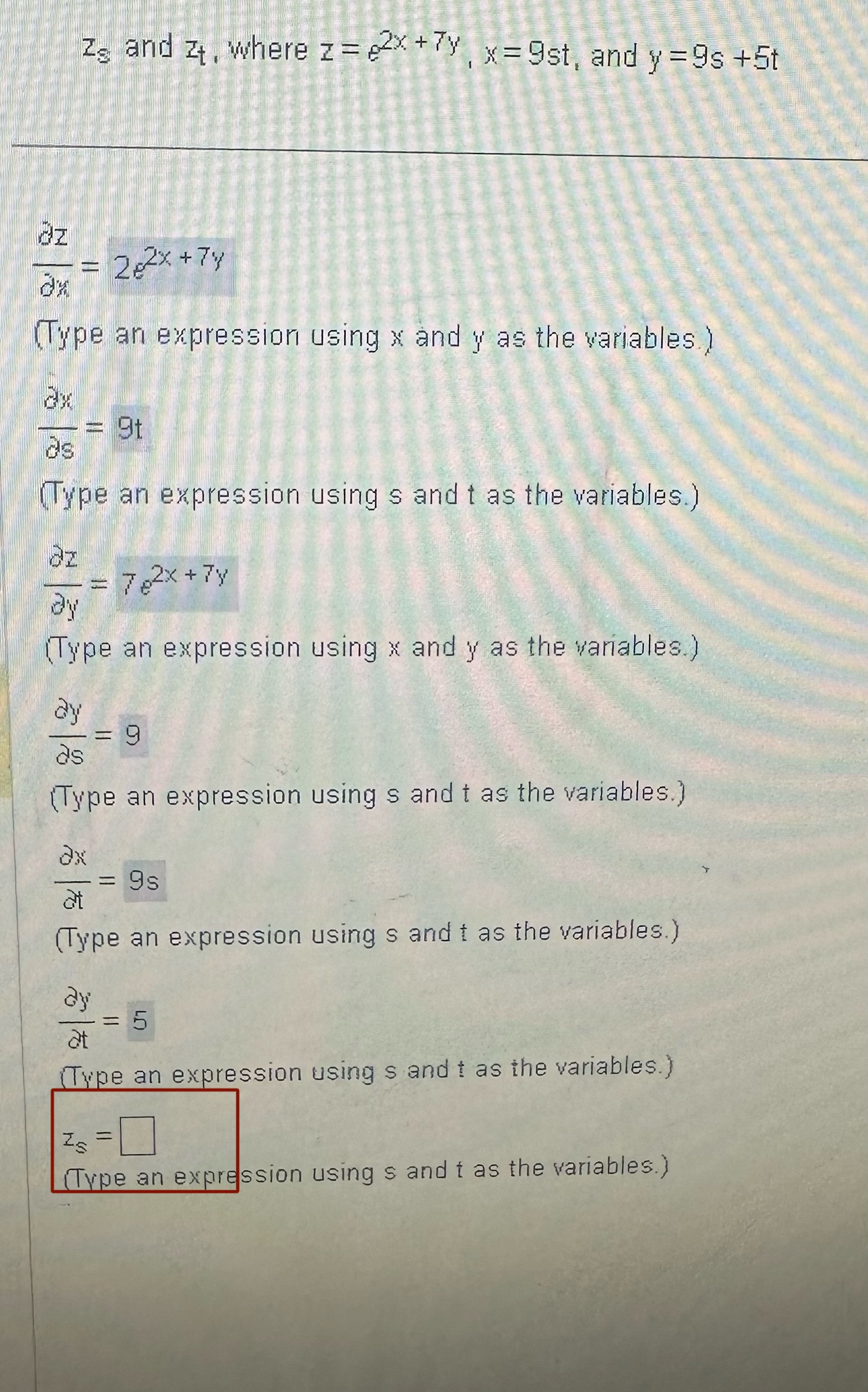 Solved zs and zt, where z=e2x+7y,x=9st, and y=9s+5t | Chegg.com