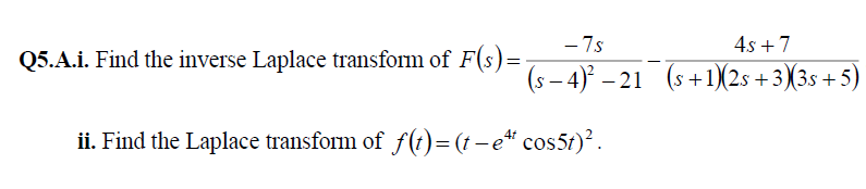 Solved -75 4s + 7 Q5.A.i. Find the inverse Laplace transform | Chegg.com