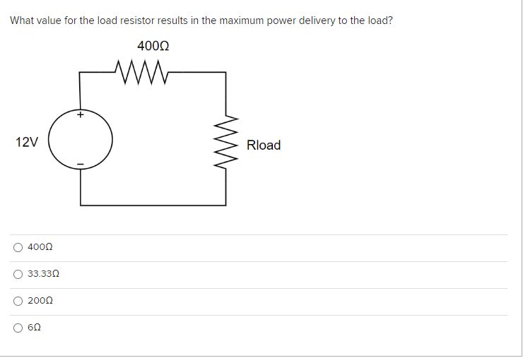 Solved What value for the load resistor results in the | Chegg.com