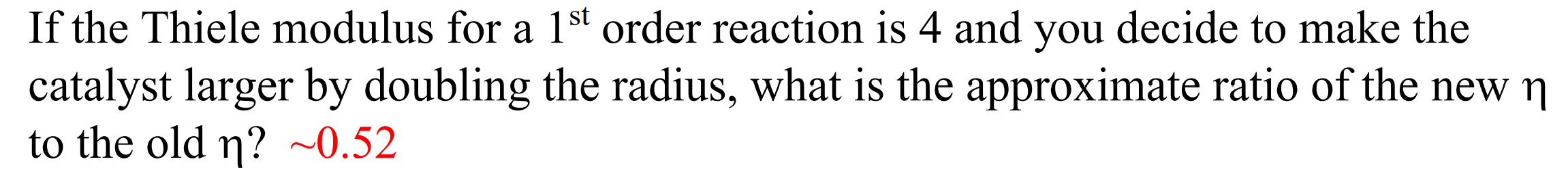 Solved If the Thiele modulus for a 1st order reaction is 4 | Chegg.com