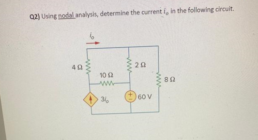 Q2) Using nodal analysis, determine the current io in | Chegg.com