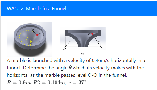 Solved WA12.2. Marble in a Funnel A marble is launched with | Chegg.com