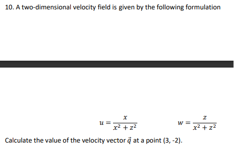 Solved 10. A two-dimensional velocity field is given by the | Chegg.com