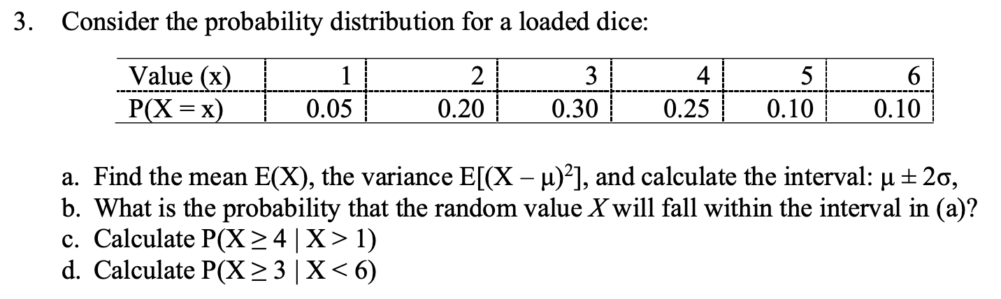 Solved 3. Consider the probability distribution for a loaded | Chegg.com