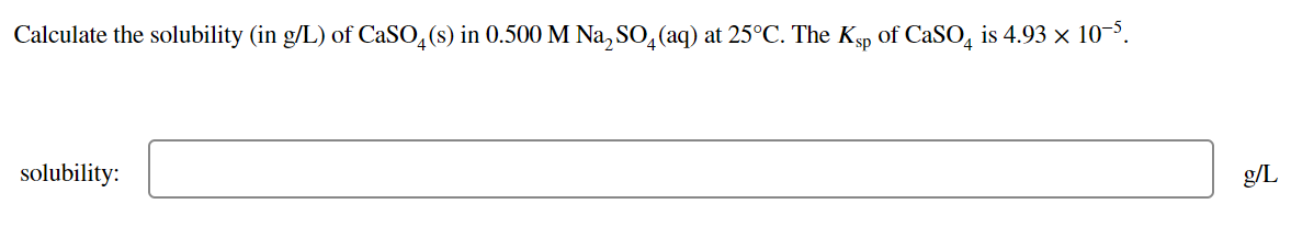 Calculate the solubility (in g/L ) of CaSO4( s) in | Chegg.com
