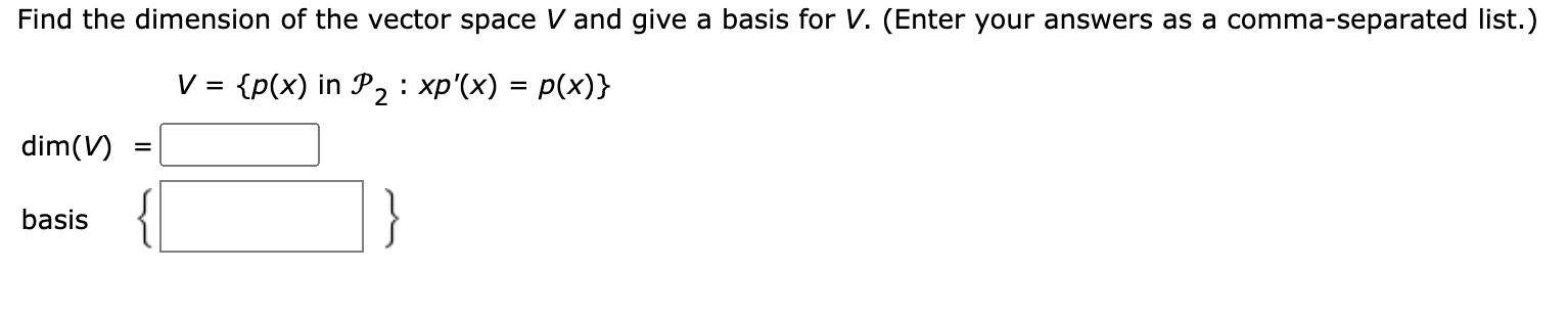 Solved Find the dimension of the vector space V and give a | Chegg.com