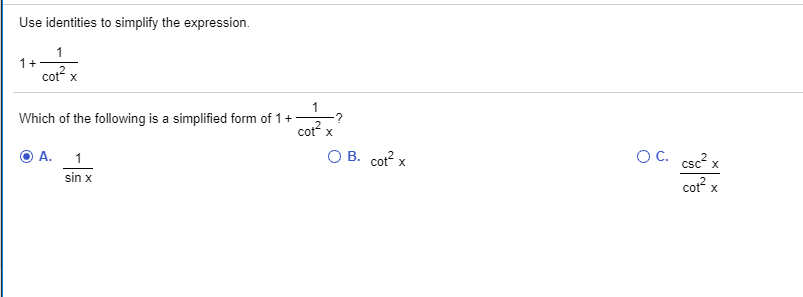 Solved Use identities to simplify the expression. cot x | Chegg.com