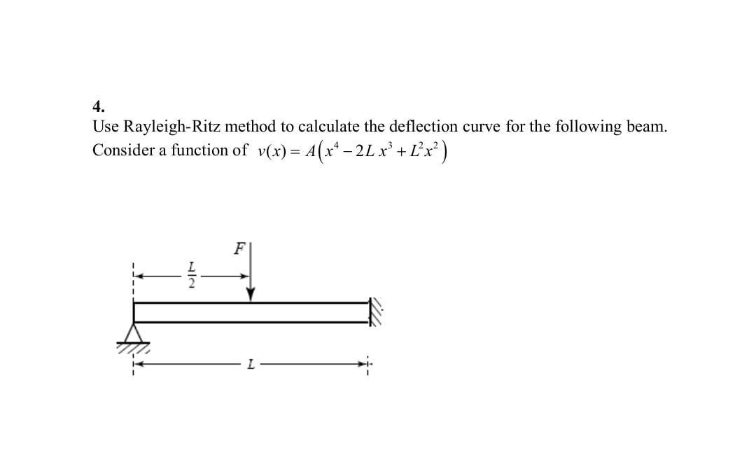 Solved 4. Use Rayleigh-Ritz method to calculate the | Chegg.com