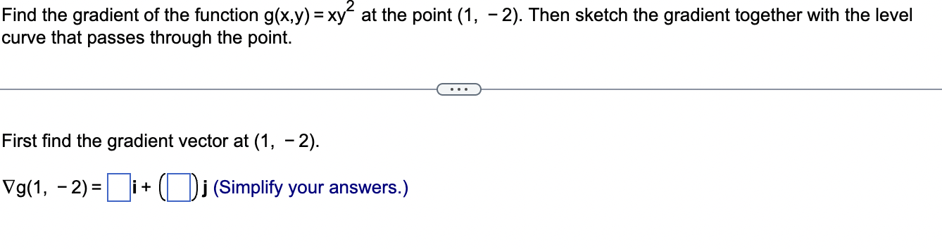 Solved Find the gradient of the function g(x,y)=xy2 at the | Chegg.com