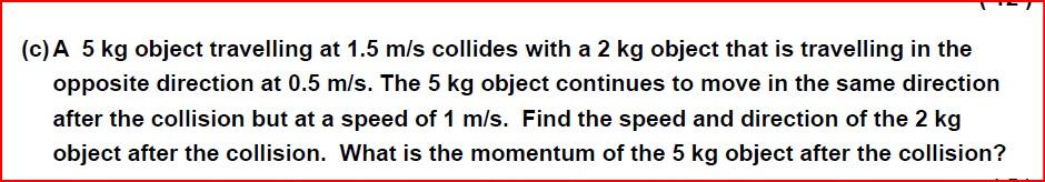 Solved C A 5 Kg Object Travelling At 1 5 M S Collides With