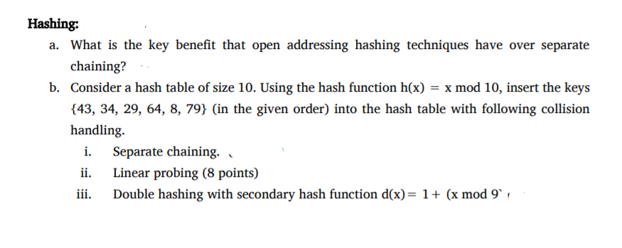 Solved Hashing: a. What is the key benefit that open | Chegg.com