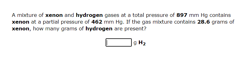 Solved A mixture of xenon and hydrogen gases at a total | Chegg.com