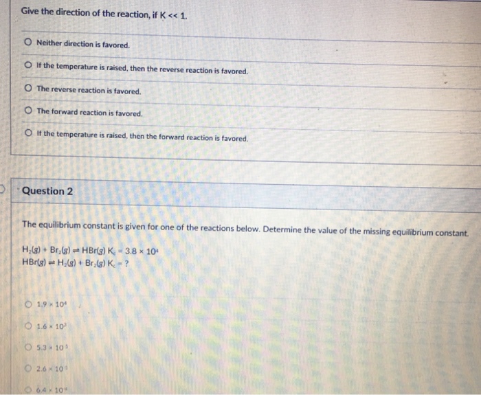 Solved Give the direction of the reaction, if K