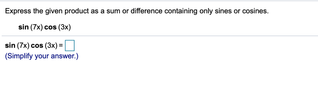Solved Express the given product as a sum or difference | Chegg.com