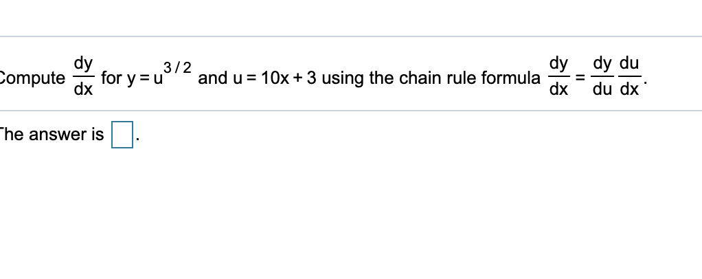 Solved dy dy du 3/2 and u 10x +3 using the chain rule | Chegg.com