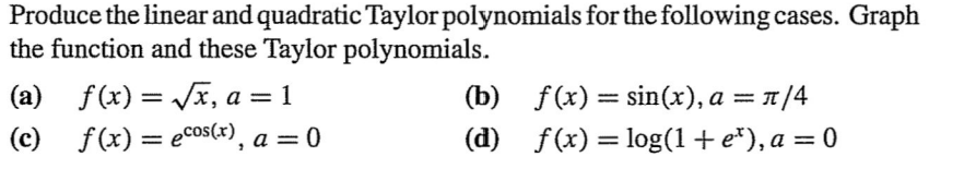 Solved Produce the linear and quadratic Taylor polynomials | Chegg.com