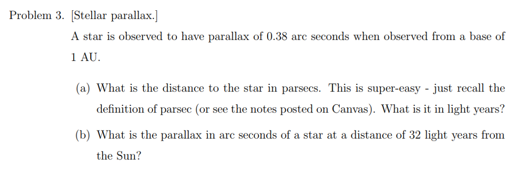 Solved Problem 3. [Stellar parallax.] A star is observed to | Chegg.com