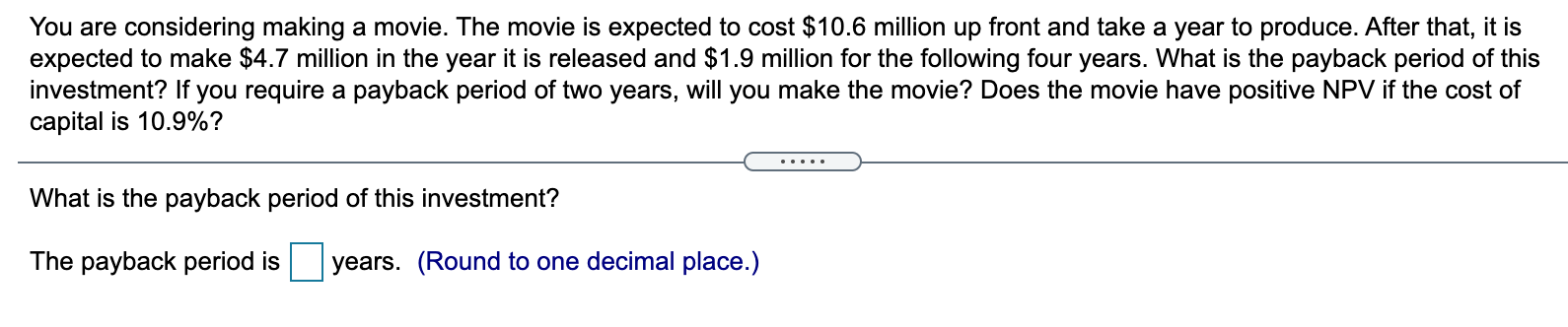 Solved You are considering making a movie. The movie is | Chegg.com