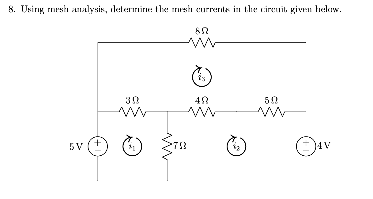 Solved 8. Using mesh analysis, determine the mesh currents | Chegg.com