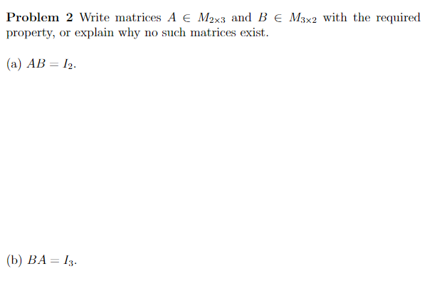 Solved Problem 2 Write matrices A∈M2×3 and B∈M3×2 with the | Chegg.com