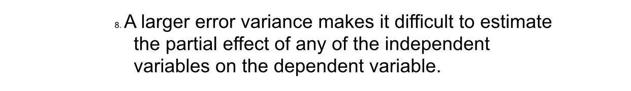 Solved 8. A larger error variance makes it difficult to | Chegg.com