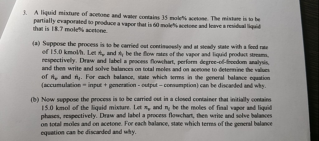 Solved 3. A liquid mixture of acetone and water contains 35 | Chegg.com