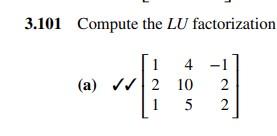 Solved 3.101 Compute the LU factorization (a) | Chegg.com