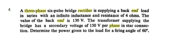 Solved 4. A three-phase six-pulse bridge rectifier is | Chegg.com