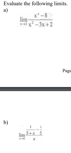 Solved Evaluate the following limits. a) limx→2x2−3x+2x3−8 | Chegg.com
