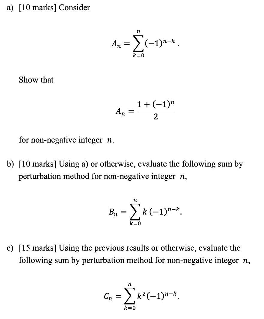 Solved a) [10 marks ] Consider An=∑k=0n(−1)n−k Show that | Chegg.com